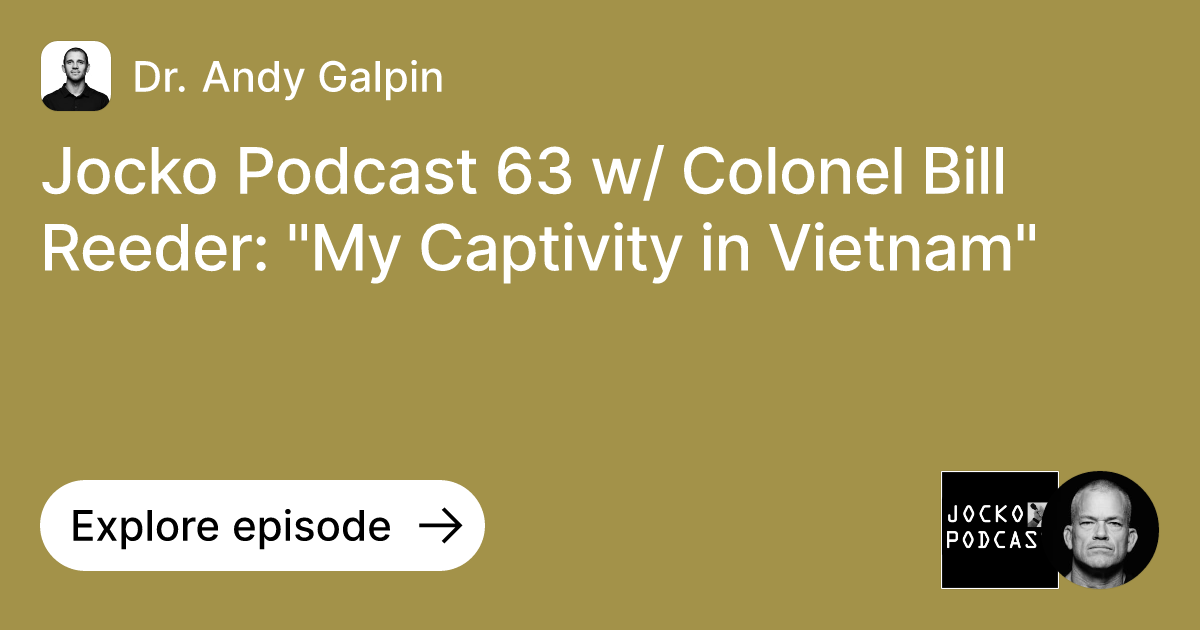 Episode: Jocko Podcast 63 w/ Colonel Bill Reeder: "My Captivity in ...