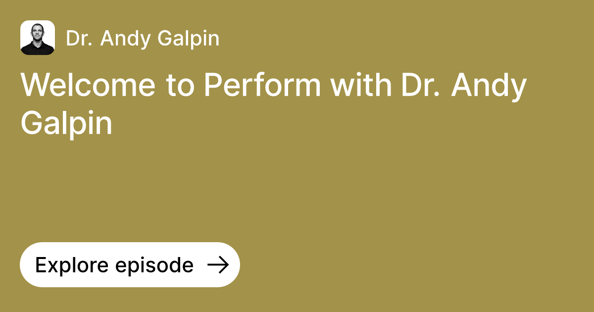 Episode: Welcome to Perform with Dr. Andy Galpin | Ask Dr. Andy Galpin