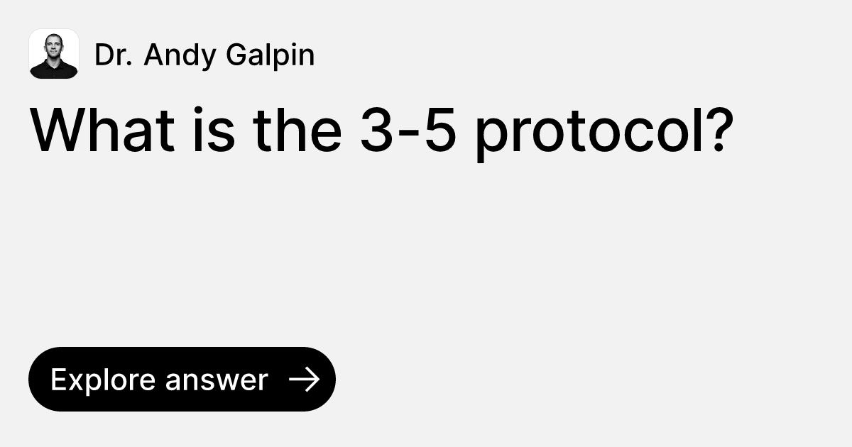 What is the 3-5 protocol? | Ask Dr. Andy Galpin